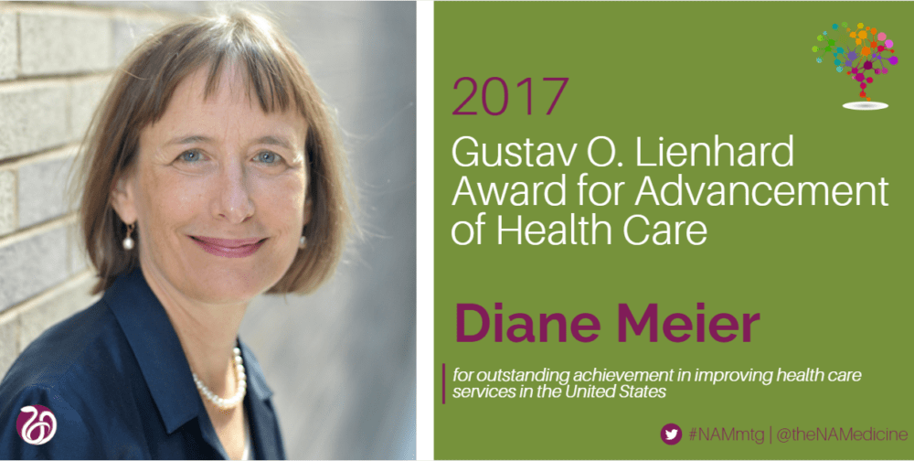 Diane Meier Receives Lienhard Award From National Academy of Medicine ...