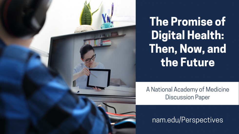 The Promise of Digital Health: Then, Now, and the Future - NAM