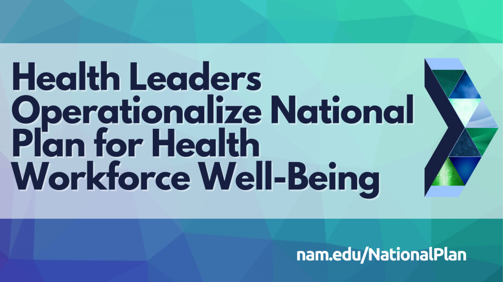 Health Leaders Operationalize National Plan for Health Worker Well ...
