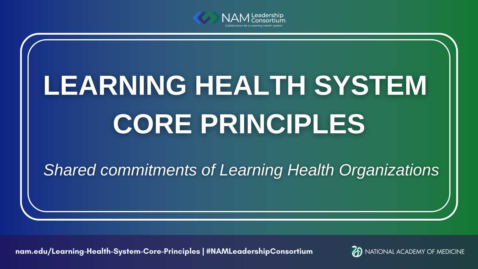 Learning Health System Core Principles - National Academy of Medicine