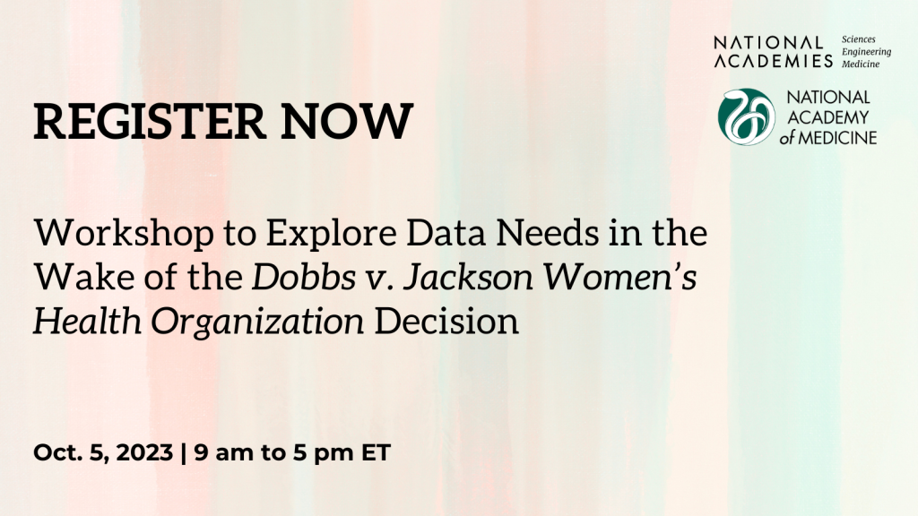 Workshop to Explore Data Needs in the Wake of the Dobbs v. Jackson ...