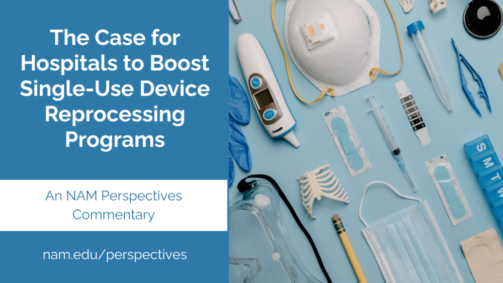 The Case for Hospitals to Boost Single-Use Device Reprocessing Programs ...