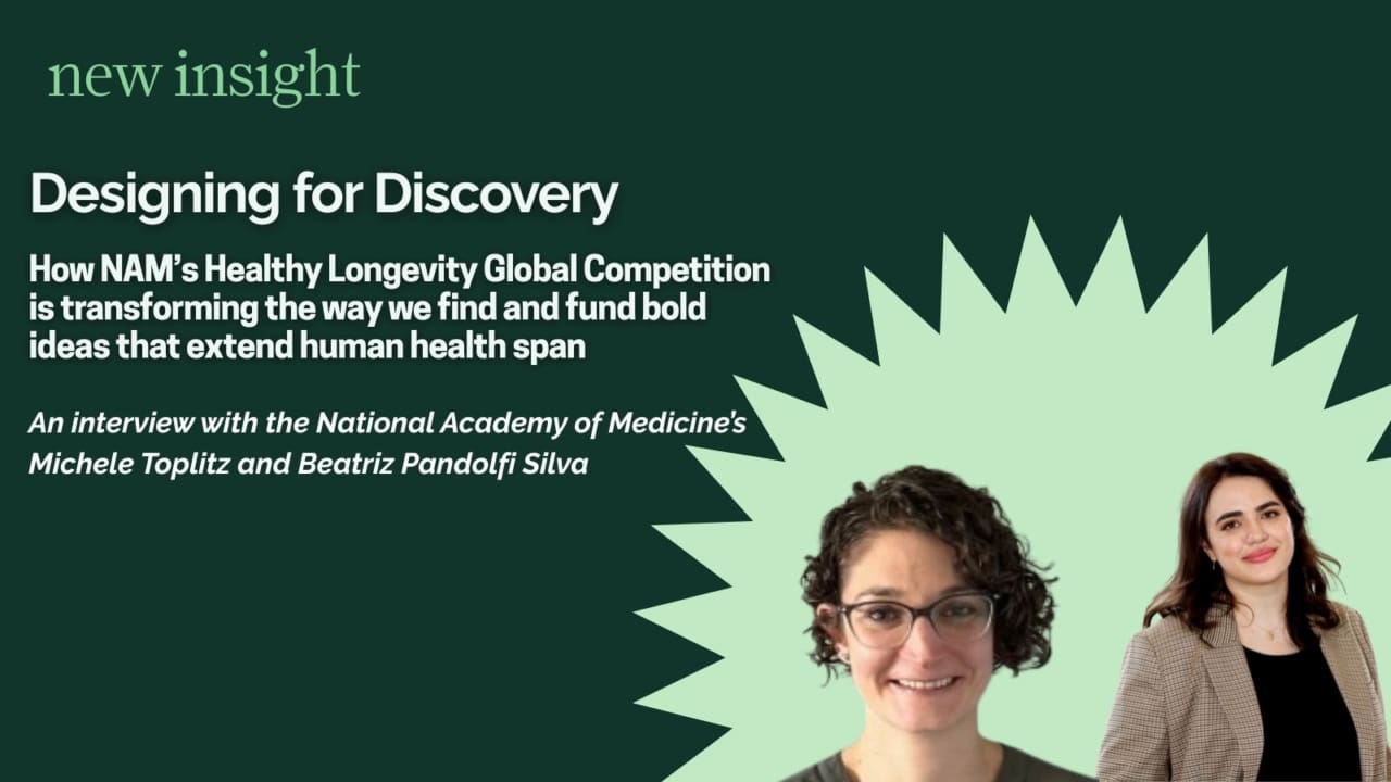 Designing for Discovery: How NAM’s Healthy Longevity Global Competition ...